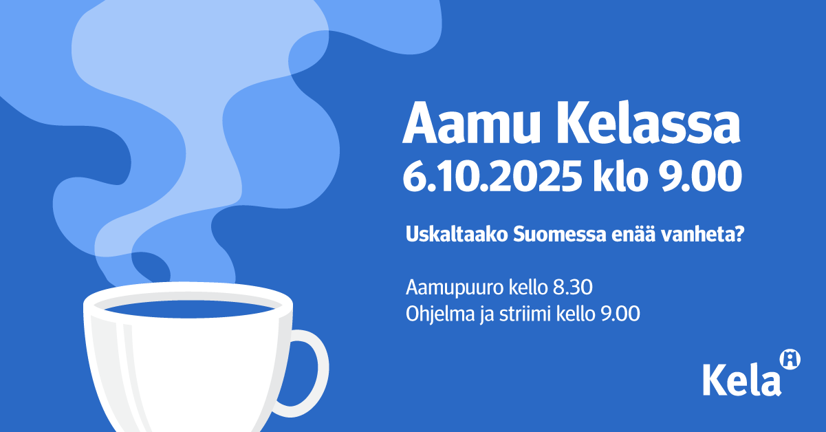 Kutsu: Aamu Kelassa 6.10.2025: Uskaltaako Suomessa enää vanheta? | Ajankohtaista | Kela